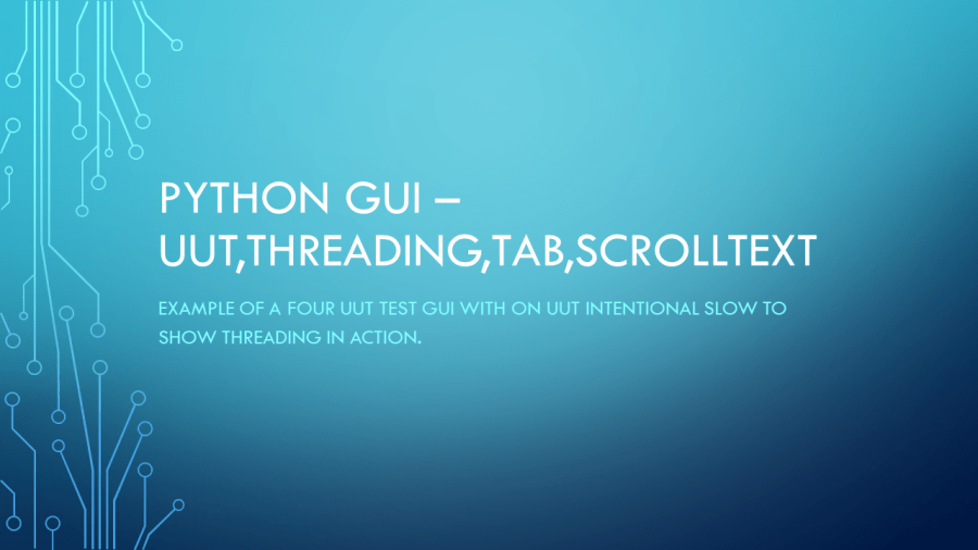 Python Gui Four Uut Gui Thread Tab Progressbarslide1 Test Engineers